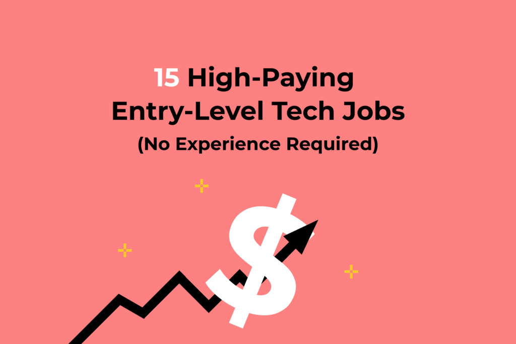 15 High-Paying Entry-Level Tech Jobs—No Experience [2024]