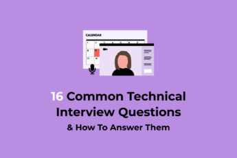 16 Common Technical Interview Questions & How to Answer Them