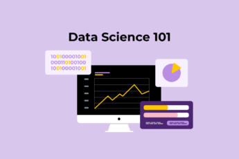 Data Science 101: What it is, What Data Scientists Do & More