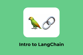LangChain 101: The Beginner’s Guide to Chains, Agents, Tools & More